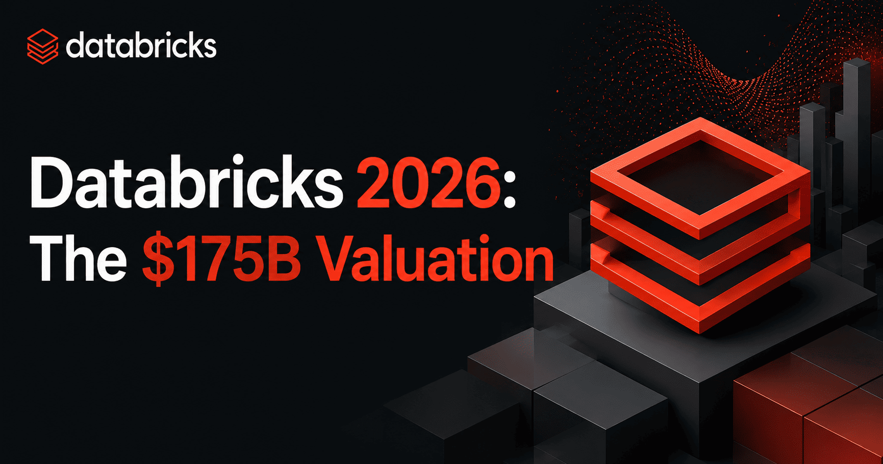 Databricks News 2026: $175B Valuation and IPO Plans